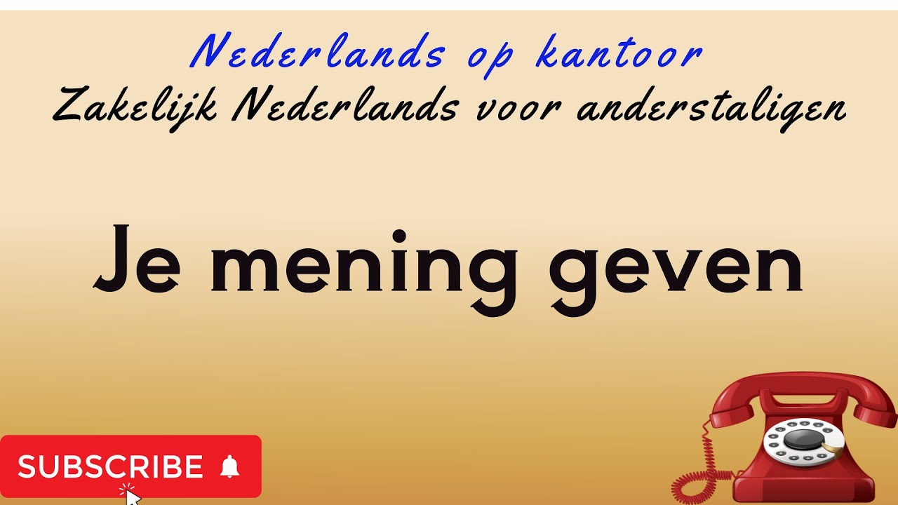 Nederlands op kantoor - Je mening geven - YouTube