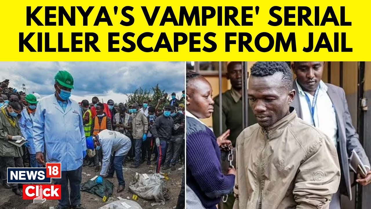 Kenya News | "Psychopath, Vampire" Serial Killer Escape Kenya Jail ...