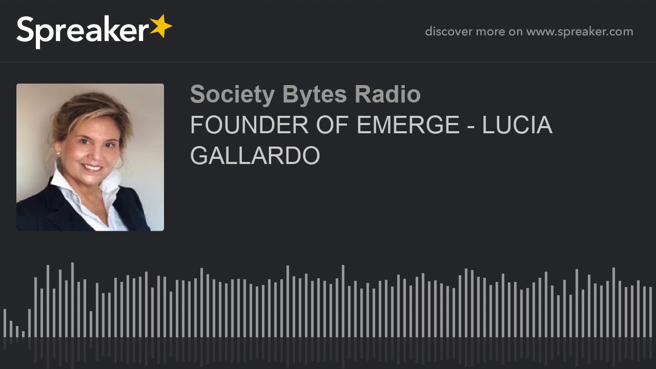 FOUNDER OF EMERGE - LUCIA GALLARDO (part 1 of 2) - YouTube