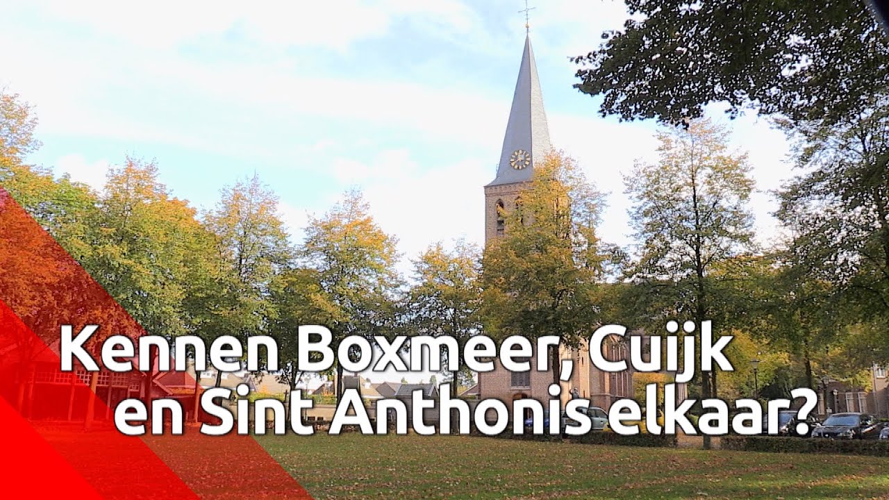 Boxmeer, Sint Anthonis en Cuijk worden één gemeente, maar wat weten de ...