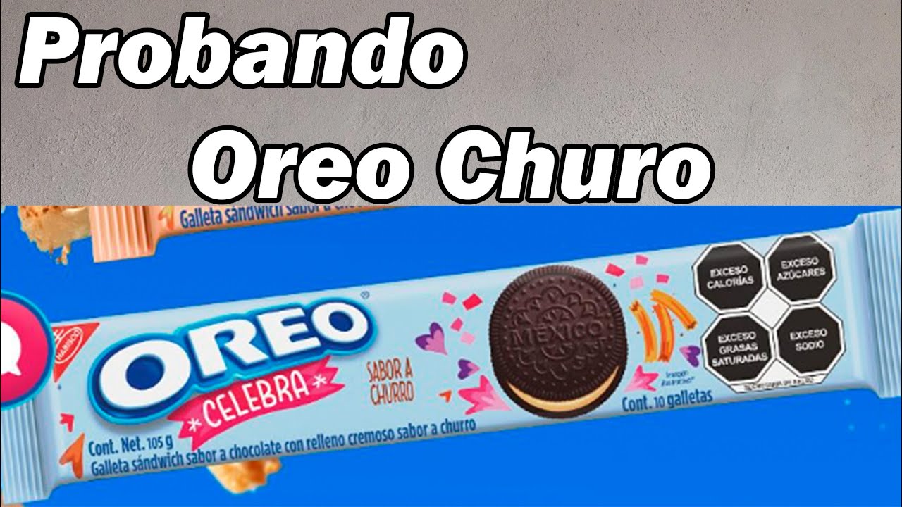 #Probando #Oreo #Celebra #Churro - YouTube