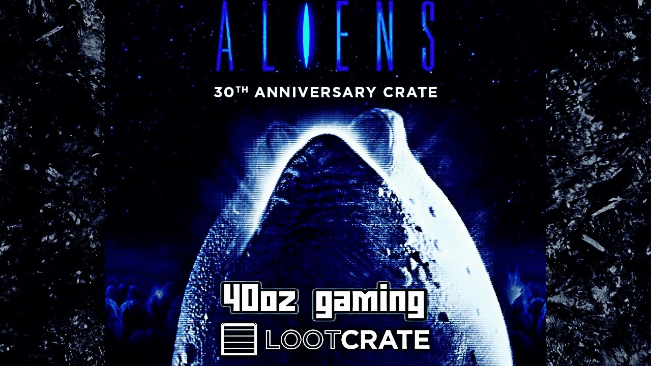 Aliens 30th Anniversary Loot Crate 2016 - YouTube