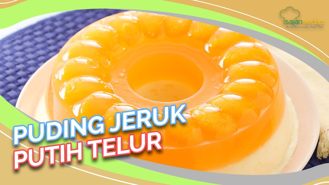 Resep Puding Jeruk Putih Telur yang Manis dan Segar, Cobain, Deh! - YouTube