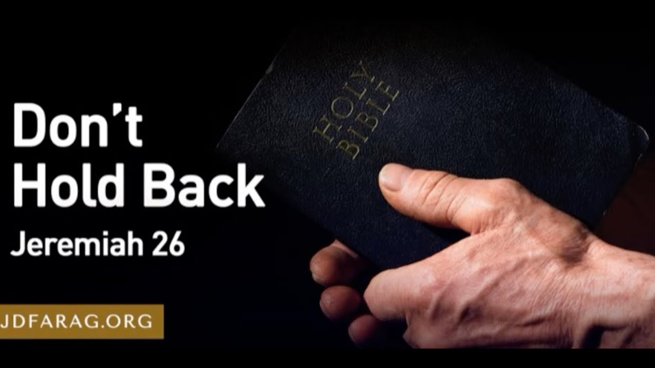 Don't Hold Back - JD Farag - - Bible Portal