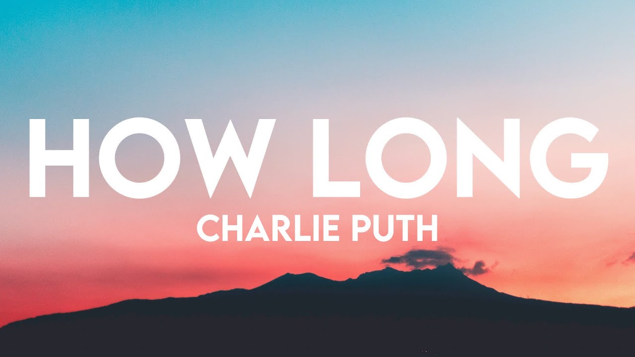 Charlie Puth - How Long (Lyrics) - YouTube