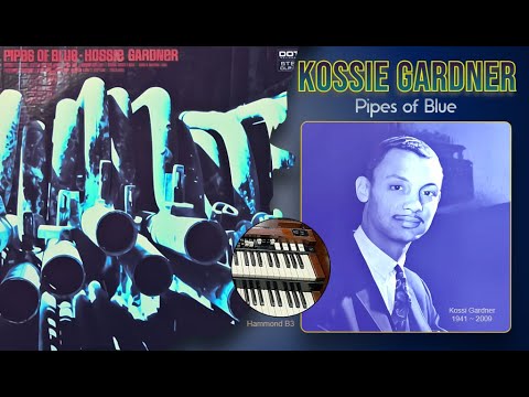 Kossie Gardner (born. Kossi Gardner) – Pipes Of Blue 1969 - YouTube Music