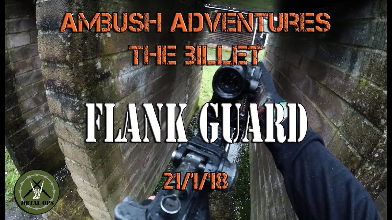 Flank Guard 21.1.18 - Ambush Adventures The Billet - YouTube