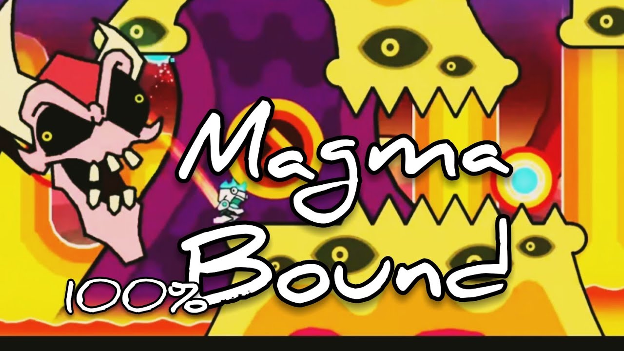"MAGMA BOUND" 100% Complete (INSANE DEMON) Geometry Dash - YouTube