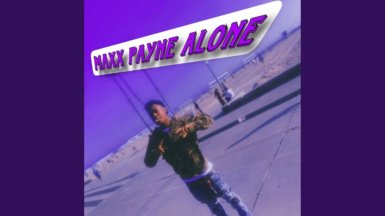 Maxx Payne (Alone) - YouTube