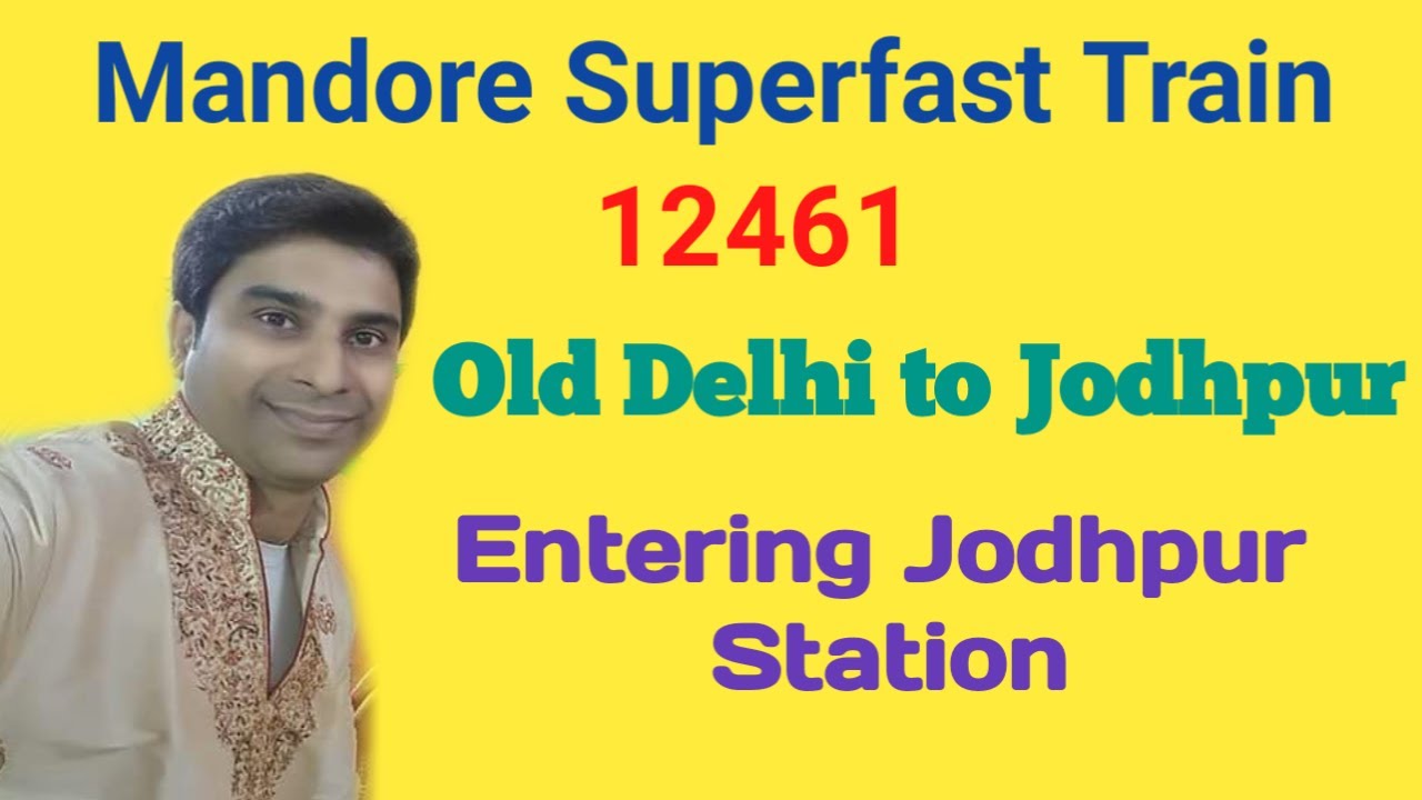 Mandore Express || Delhi to Jodhpur Trains || 12461 Train || Train info ...