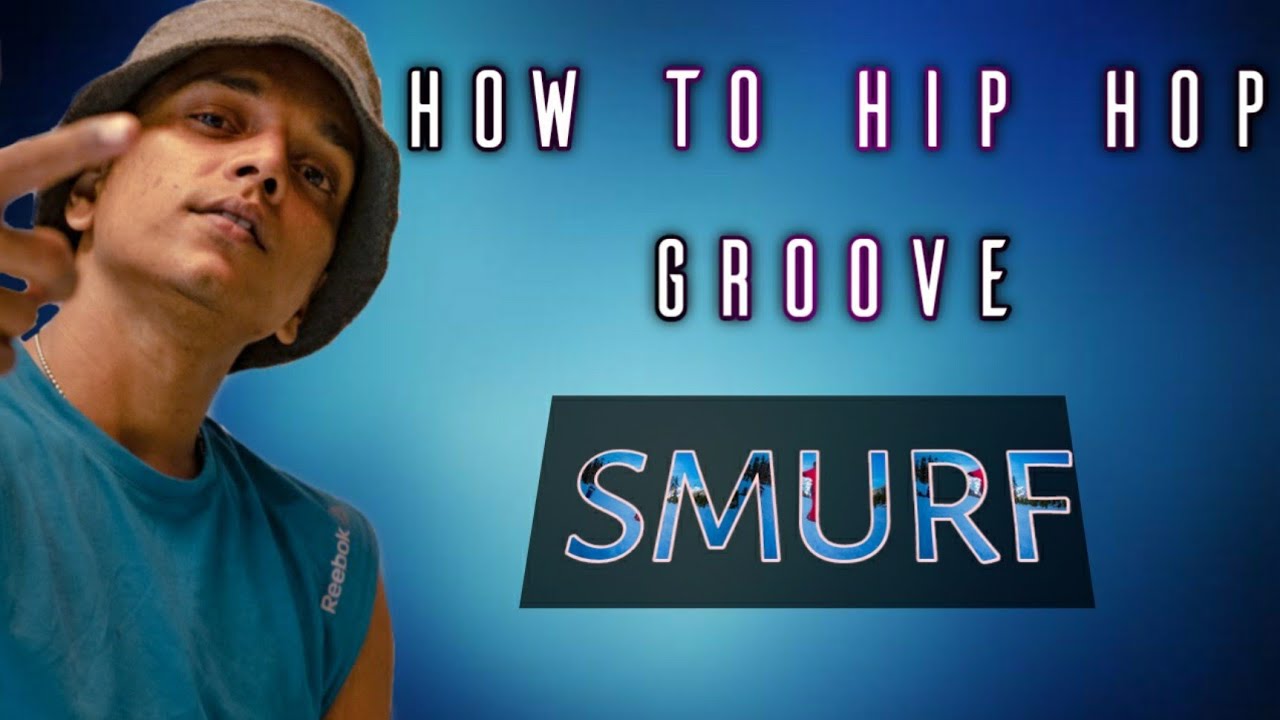 How to Hip hop groove| Hip hop basic dance step| SMURF| Hip Hop grooves ...