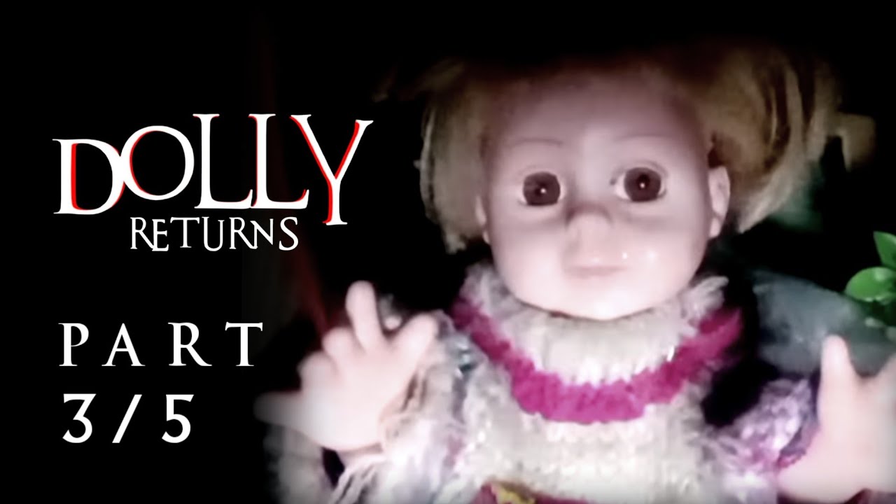 "Dolly Returns"- Short Horror Film | PART 3 - YouTube