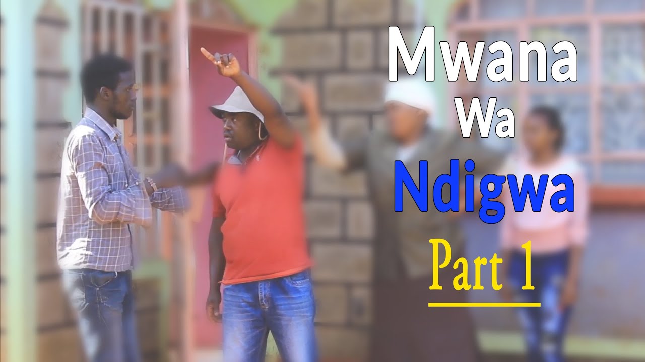 Mwana Wa Ndigwa Part 1 - YouTube