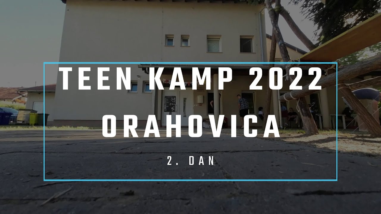 Teen kamp Orahovica 2 dan 19 7 2022 - YouTube