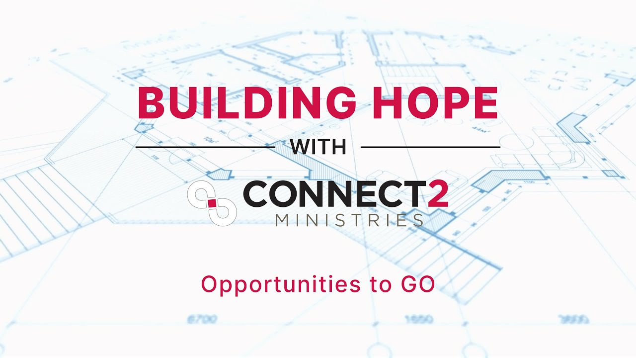 Building Hope with Connect 2: Oppotunities to GO - YouTube