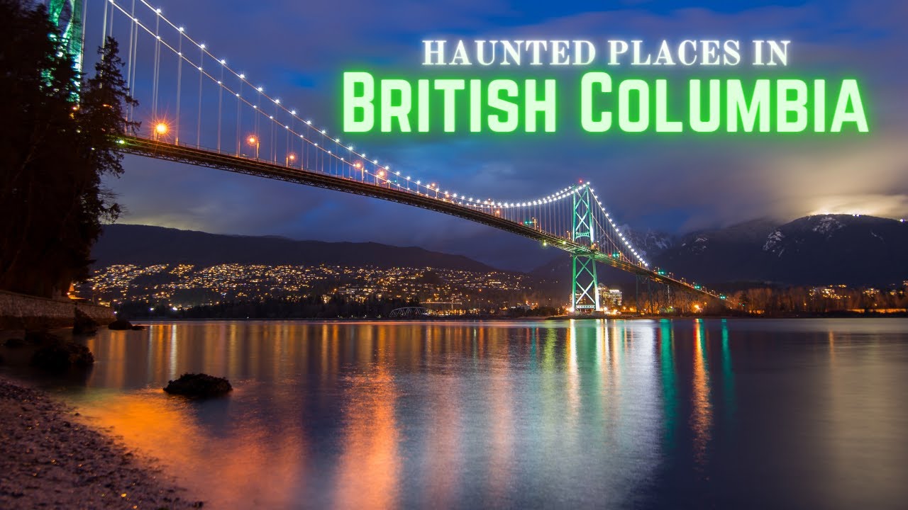 Haunted Places in British Columbia - YouTube