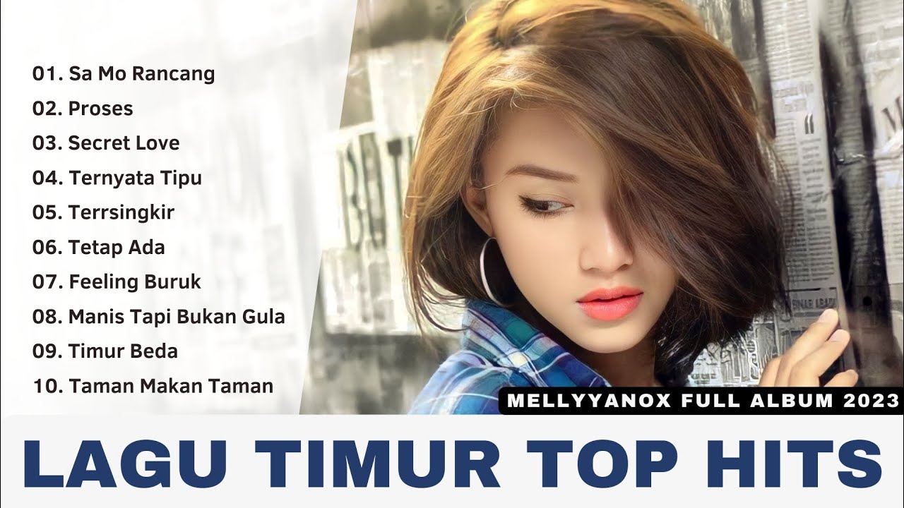 Lagu Timur Top Hits 2023 - Mellyyanox Full Album, 10 Lagu Timur Terbaik ...