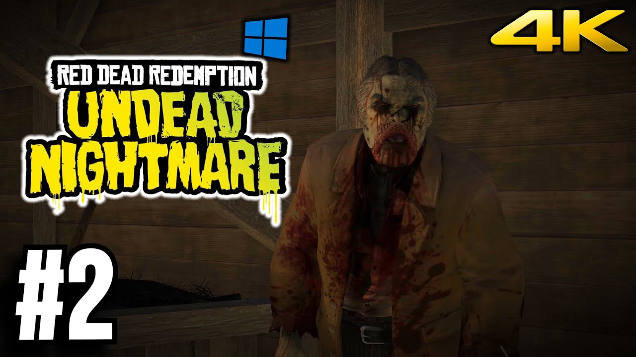 Red Dead Redemption: Undead Nightmare PC WALKTHROUGH PART 2 | 4K60FPS ...