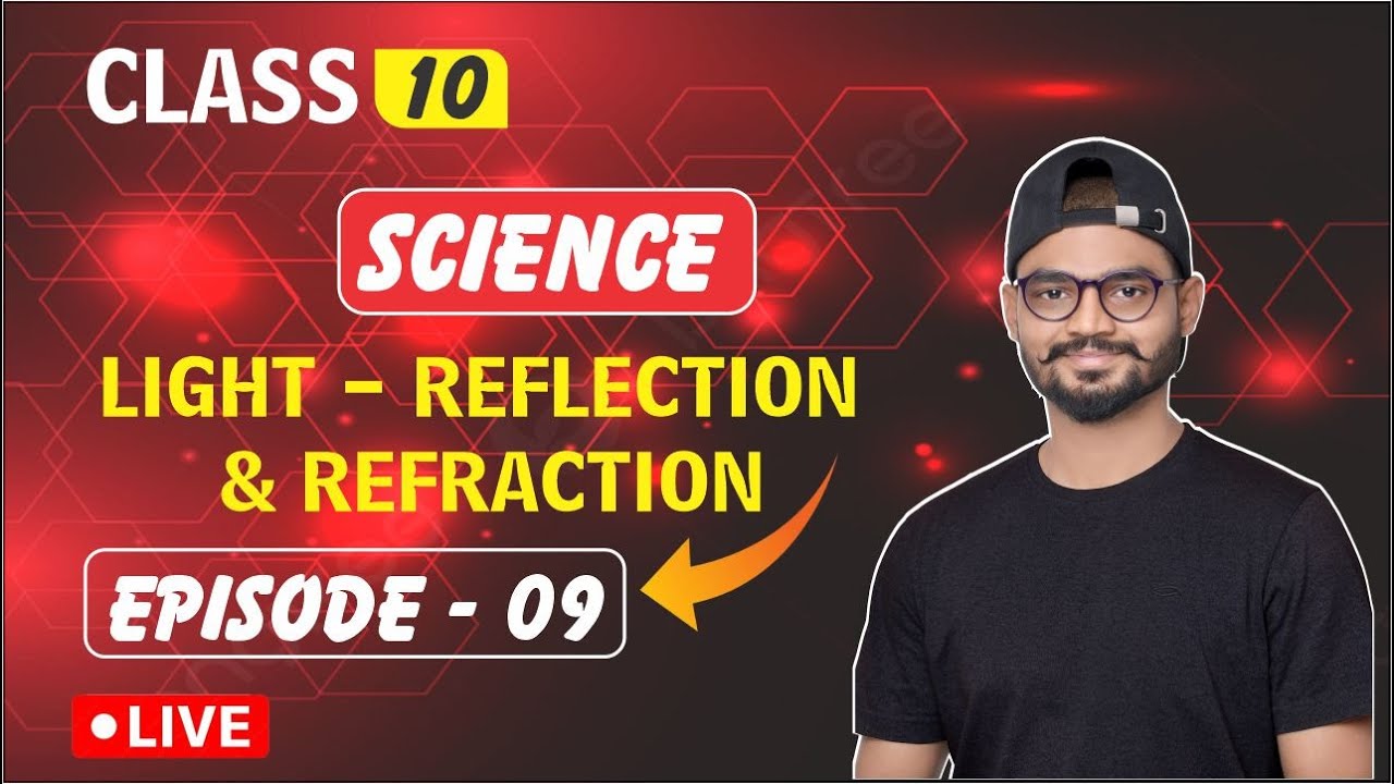 EPISODE - 09 || LIGHT - REFLECTION & REFRACTION || REFRACTION ...
