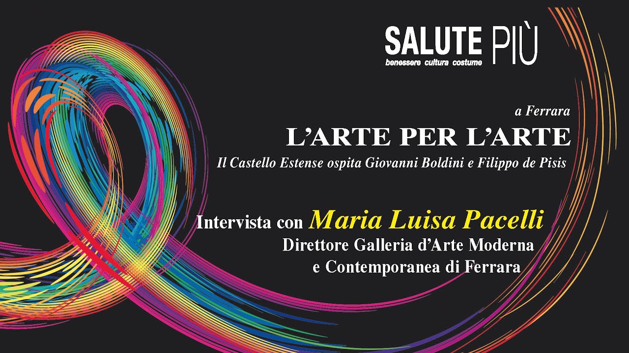 MARIA LUISA PACELLI - BOLDINI e DE PISIS al CASTELLO ESTENSE - YouTube