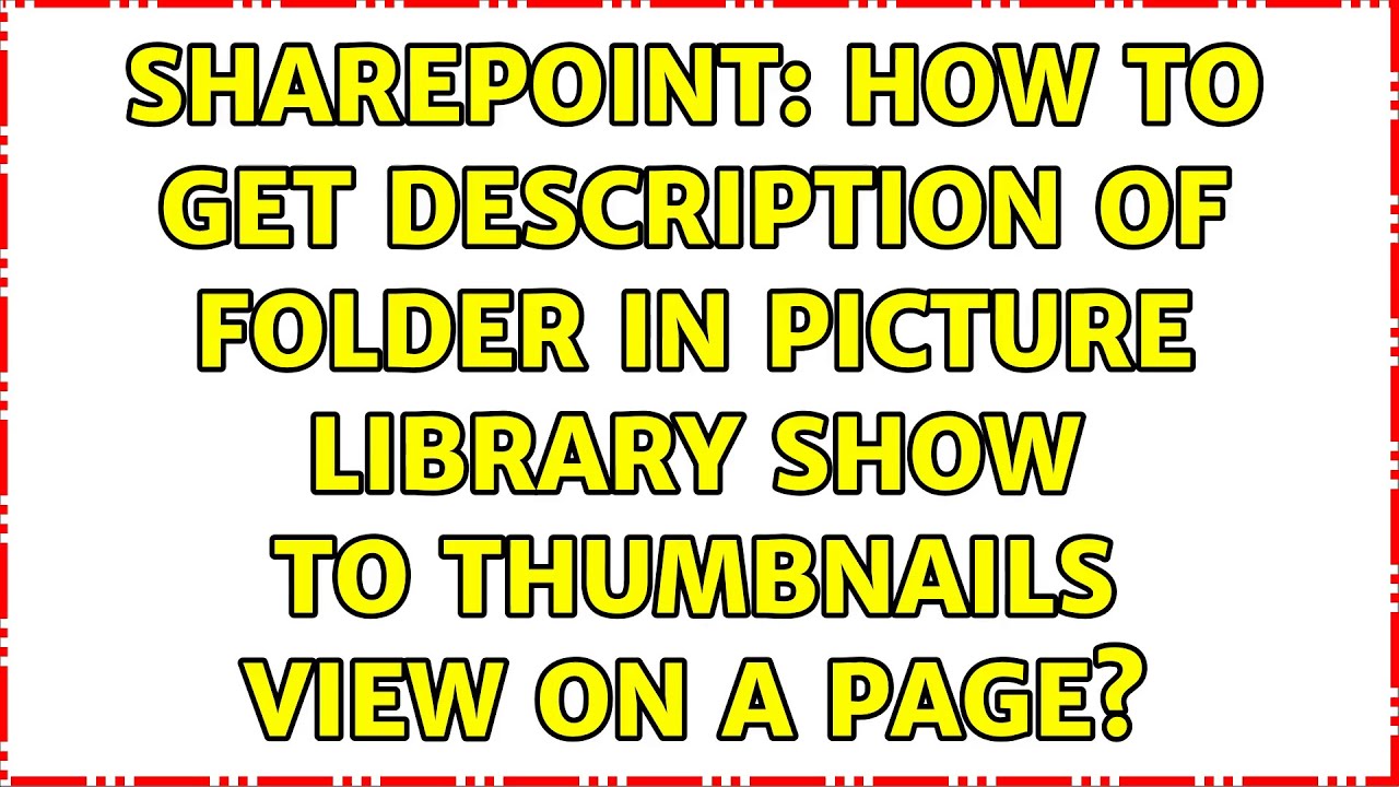 Sharepoint: How to get description of folder in picture library show to ...