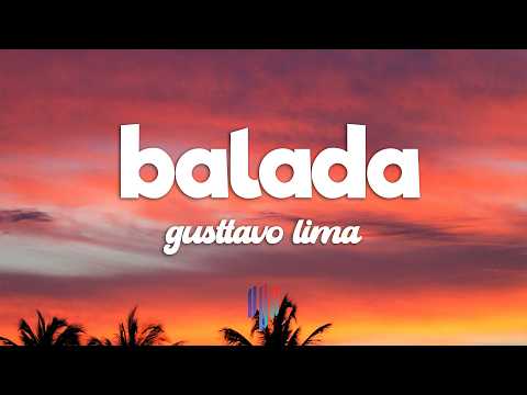 Gusttavo Lima - Balada (Letra / Lyrics)