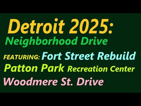 Fort St. Rebuild Update And Woodmere Street Drive. Patton Park ...