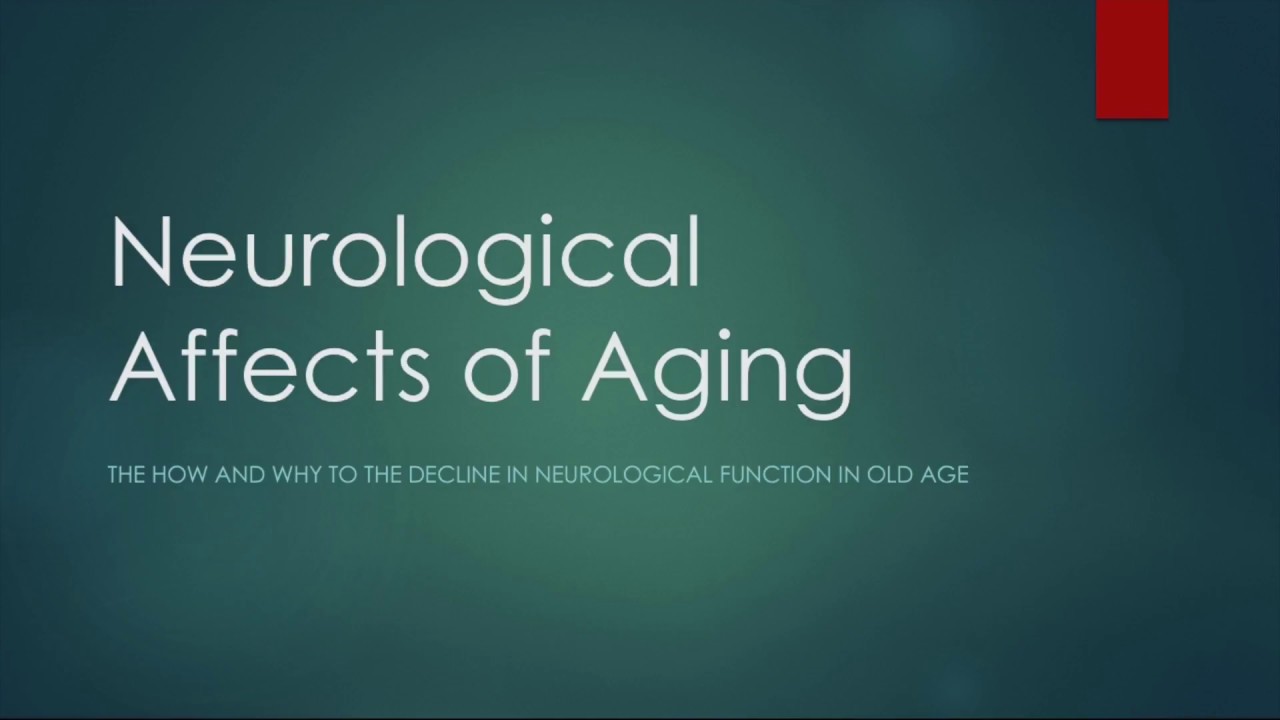 Effect of Aging on the Neurological System - YouTube