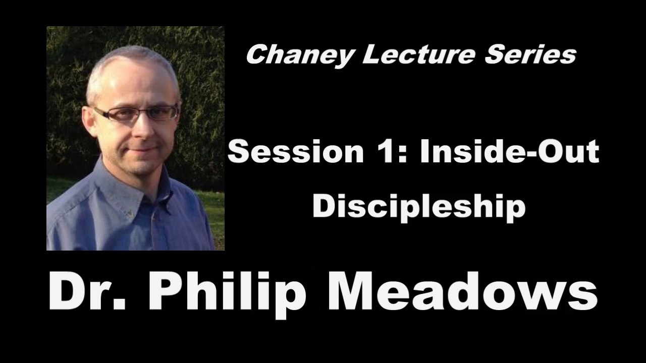 Chaney Lecture Series 1 Inside Out Discipleship - YouTube