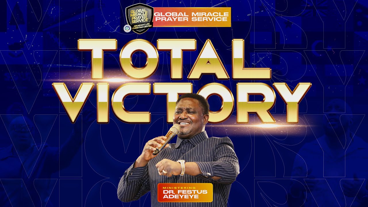 Total Victory (Global Miracle Prayer Service) // Dr. Festus Adeyeye ...