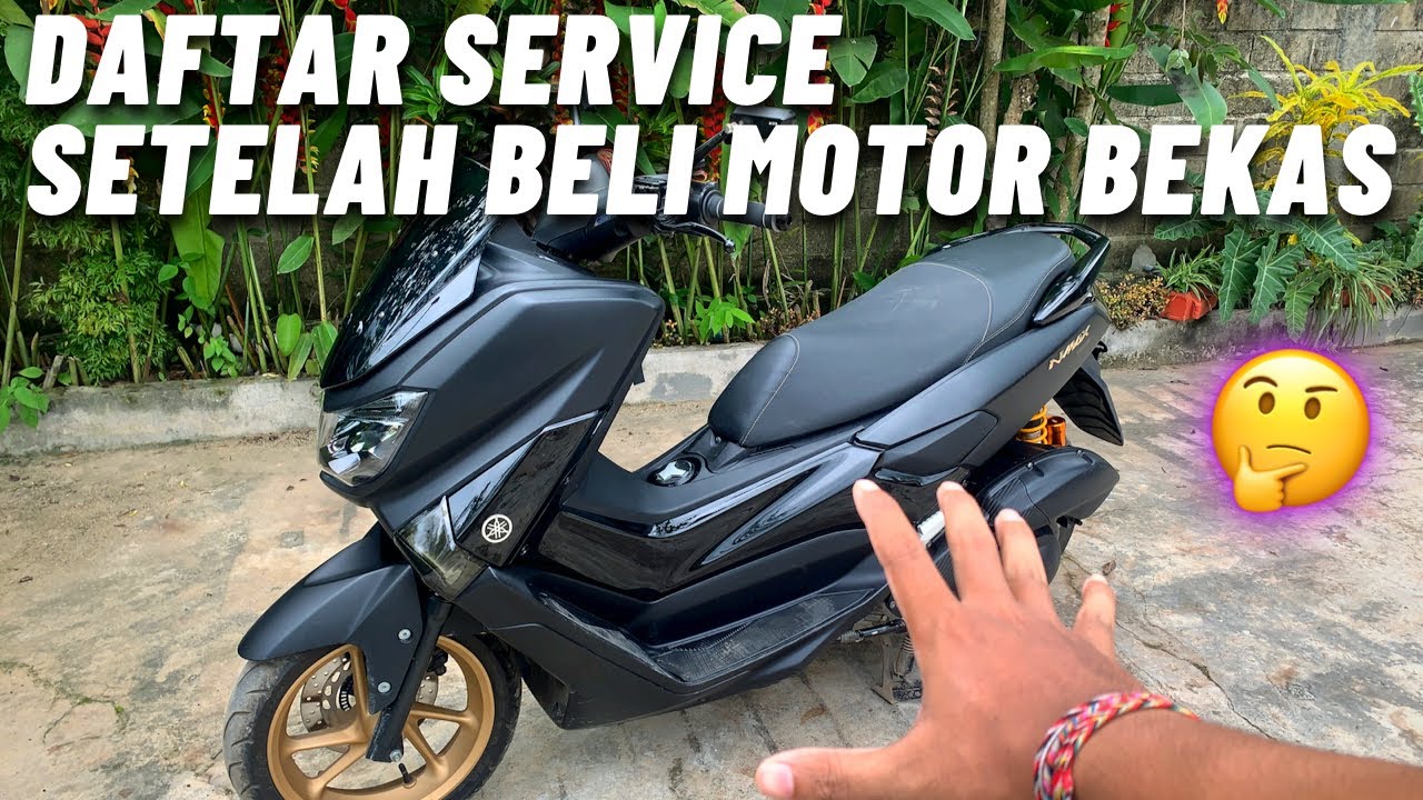 APA AJA YG HARUS DI SERVICE SETELAH BELI MOTOR BEKAS - YouTube