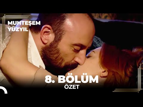 Muhteşem Yüzyıl 8. Bölüm Özet