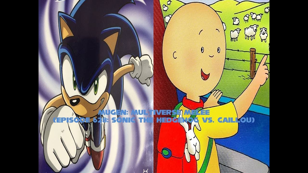 Mugen: Multiverse Melee (Episode 628: Sonic The Hedgehog VS. Caillou ...