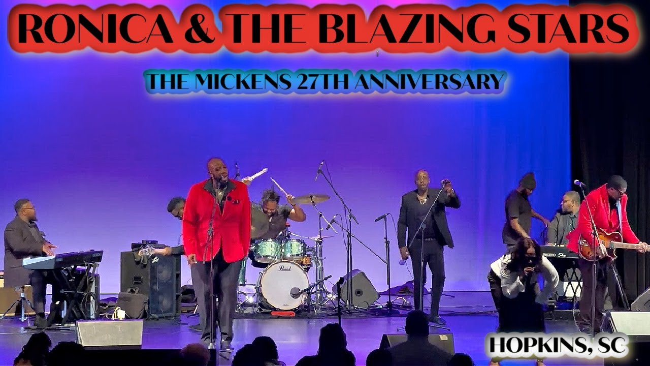 RONICA & THE BLAZING STARS LIVE | HOPKINS SC | THE MICKENS 27TH ...
