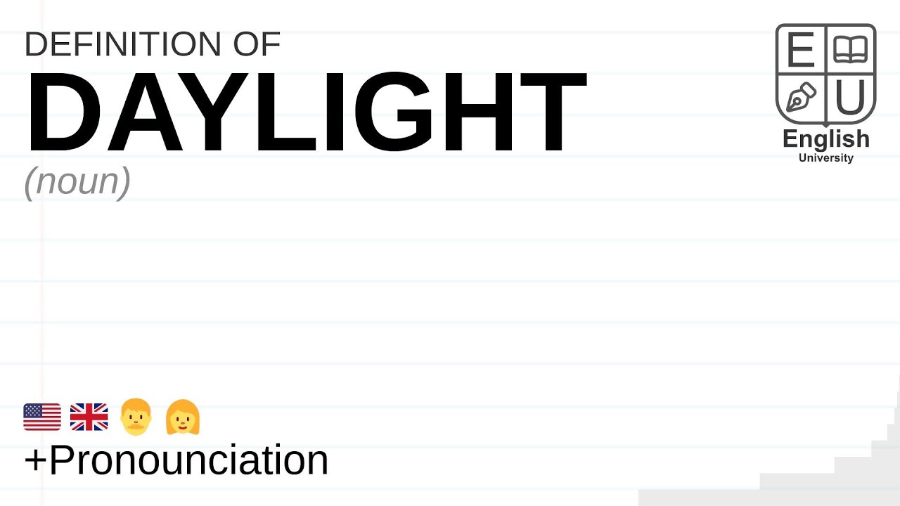 DAYLIGHT meaning, definition & pronunciation | What is DAYLIGHT? | How ...