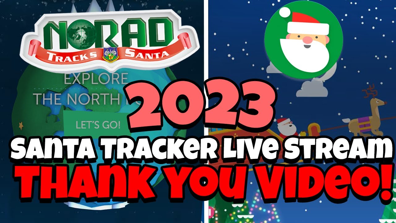 2023 NORAD & Google Santa Tracker Live Stream: Thank You Video! - YouTube