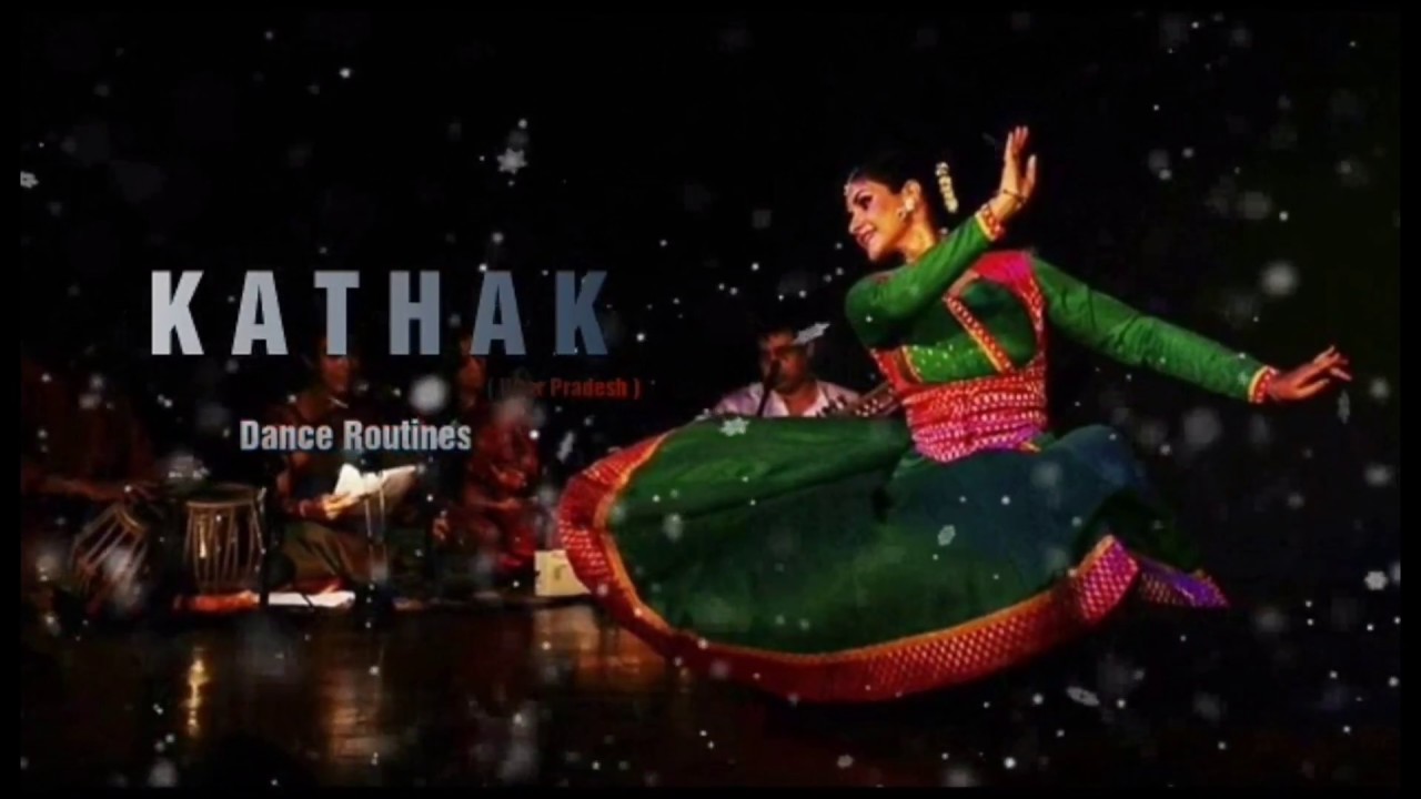 K A T H A K - Dance Routines I Uttar Pradesh, India I Indian Classical ...