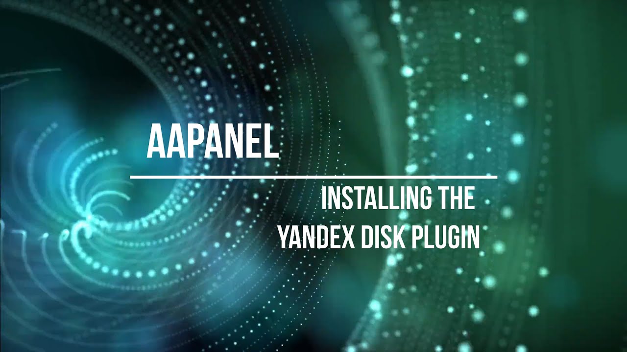 aaPanel - Installing the Yandex Disk plugin - Установка плагина Yandex Disk - YouTube