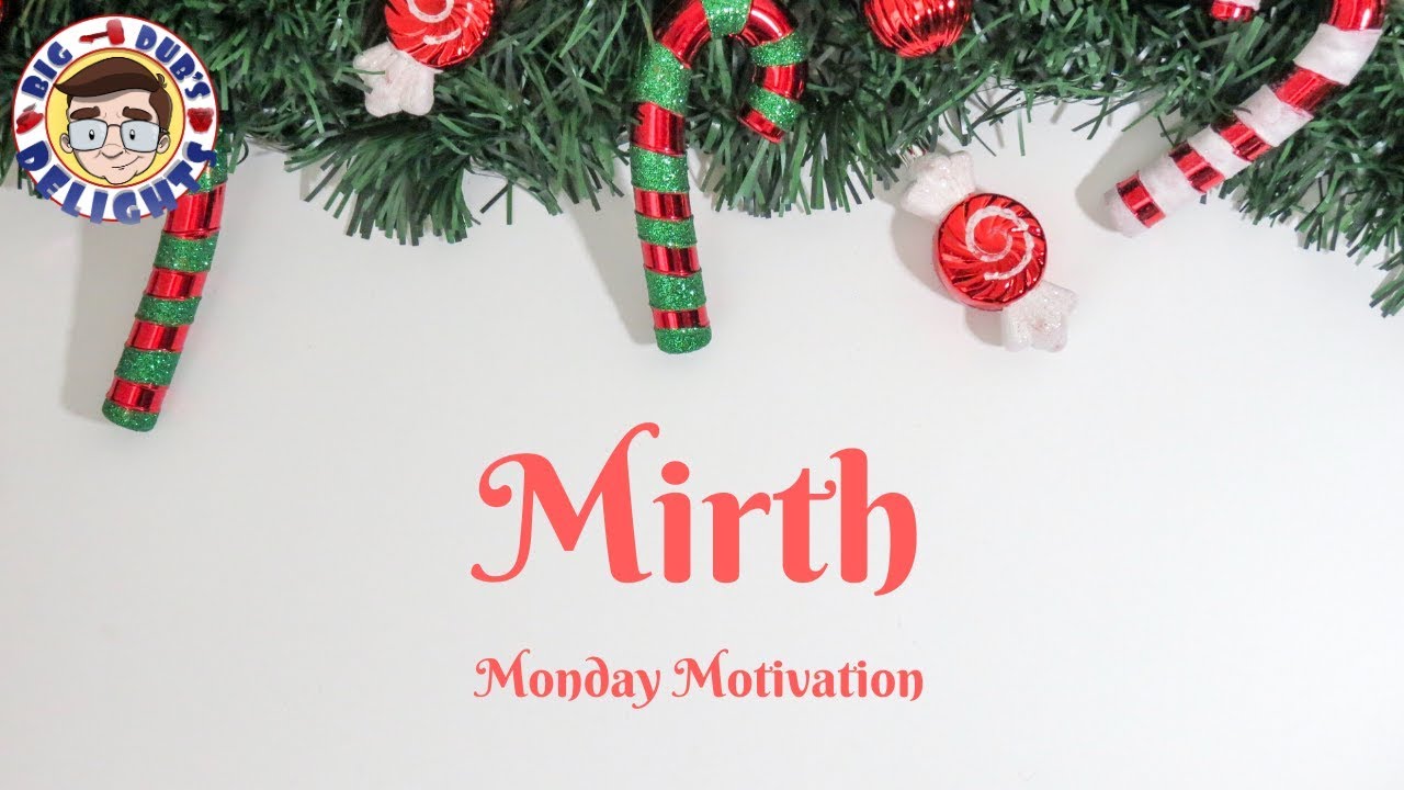 Mirth: Monday Motivation - YouTube