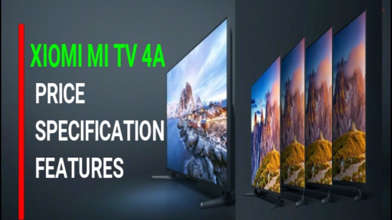 Xiaomi Mi Tv 4a Price, specification and features in detail | 32" and ...