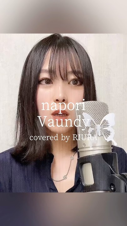 napori／Vaundy【女性が歌ってみた】（covered by RIURA）#napori #vaundy #歌ってみた #弾き語り #女性 #女性キー #女性が歌う #カバー ...