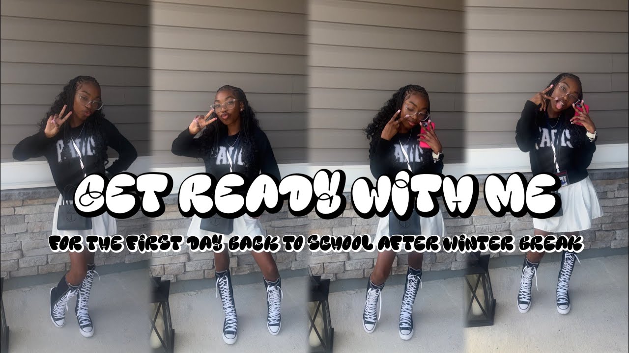 GRWM for the first day back to school after winter break !! | morning ...
