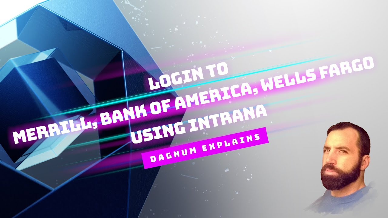 login to Fidelity, Merrill, Bank of America, Wells Fargo using intrana ...