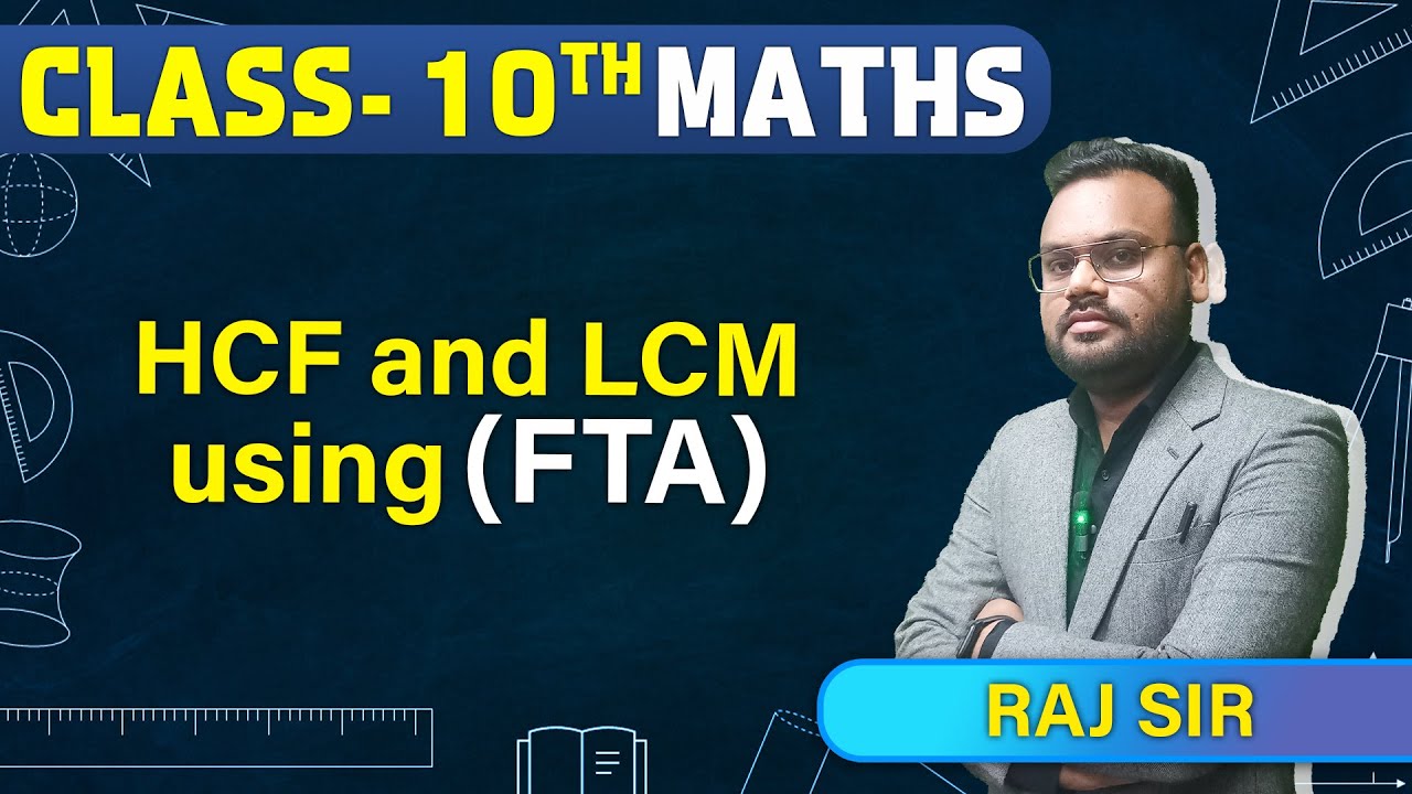 HCF and LCM using FTA |CLASS 10 | Fundamental Theorem of Arithmetic ...