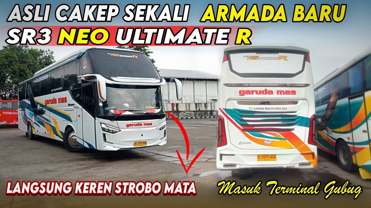 Armada Baru garuda mas SR3 Neo Ultimate R Perdana Masuk Terminal Gubug ...