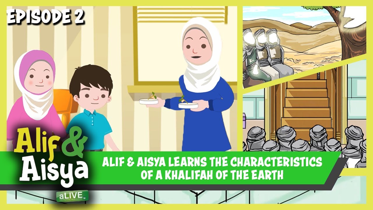 Alif and Aisya learns the characteristics of a Khalifah of the Earth ...