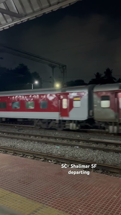 Secunderabad- Shalimar SF express departing slowly - YouTube