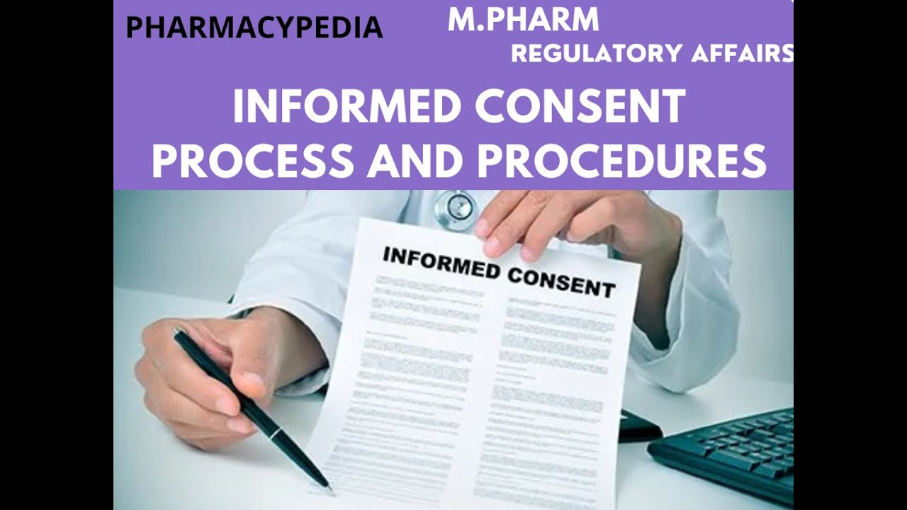 INFORMED CONSENT PROCESS AND PROCEDURES | M.PHARM | REGULATORY AFFAIRS ...