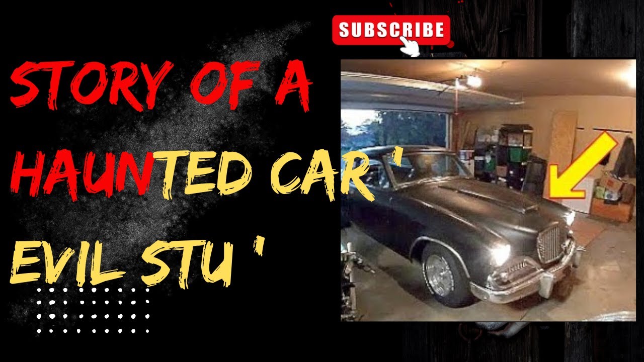 Evil Stu: The Haunting Tale of a Malevolent Car | Haunted Time - YouTube