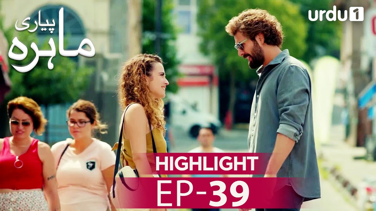 Pyari Mahira | Episode 39 | Highlights | Turkish Drama | My Sweet Lie ...